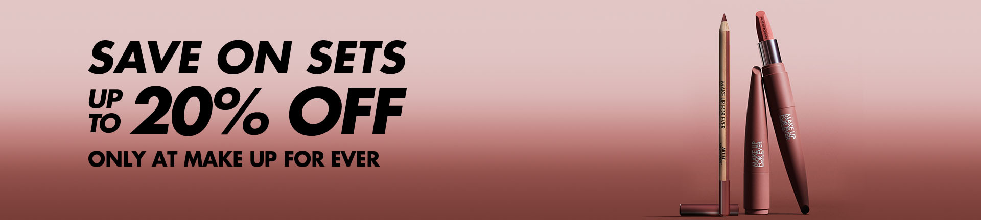 Lip Sets: Lipstick, Lip Liner & Lip Gloss Kits MAKE UP FOR EVER